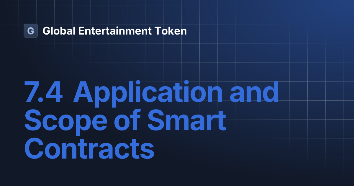 7.4 Application and Scope of Smart Contracts | Global Entertainment Token