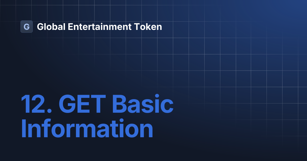 12. GET Basic Information | Global Entertainment Token